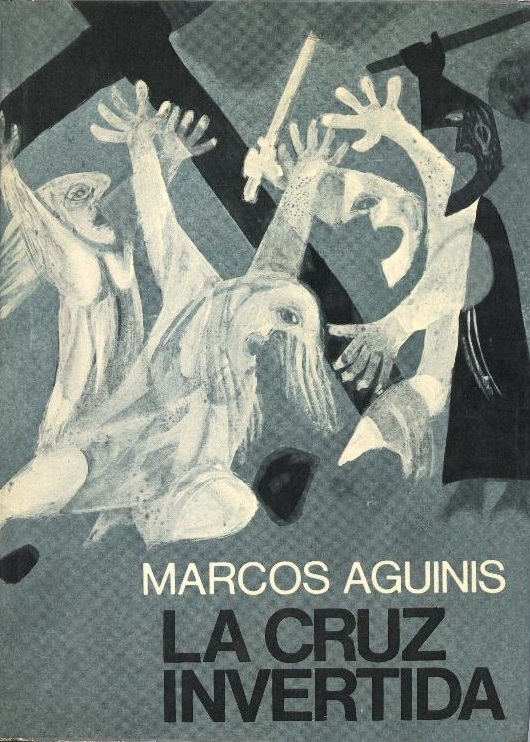 La Cruz Invertida by Marcos Aguinis | Goodreads