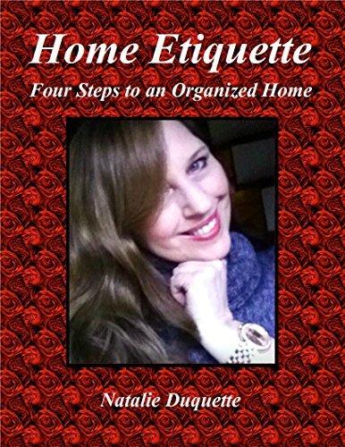 Home Etiquette: Four Steps to an Organized Home by Natalie Duquette ...