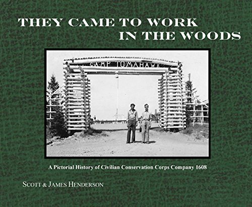 They Came to Work In The Woods-A Pictorial History Of The Civilian ...
