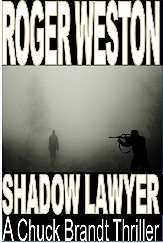 The Shadow Lawyer (Chuck Brandt, #7) by Roger Weston | Goodreads