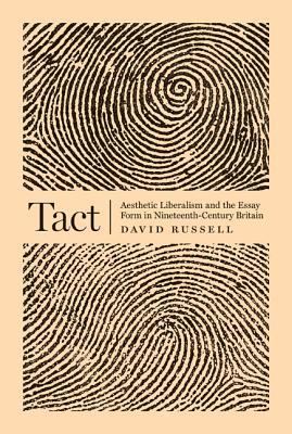 Tact: Aesthetic Liberalism and the Essay Form in Nineteenth-Century ...