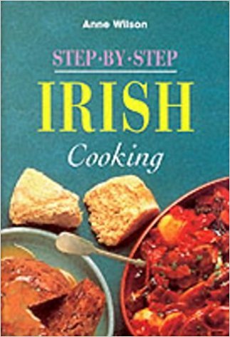Step By Step Irish cooking by Denise Munro | Goodreads