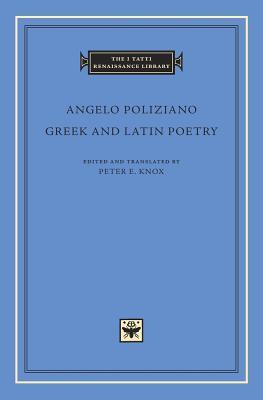 Greek and Latin Poetry by Angelo Ambrogini Poliziano | Goodreads