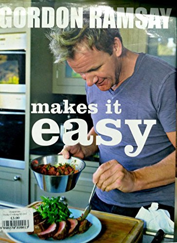 Gordon Ramsay Makes it Easy by Gordon Ramsay | Goodreads