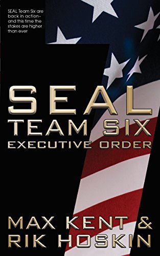 SEAL Team Six: The Novel #7 in the ongoing hit series by Max Kent ...
