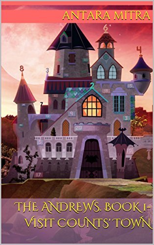 The Andrews. Book 1- Visit Counts' Town by Antara Mitra | Goodreads