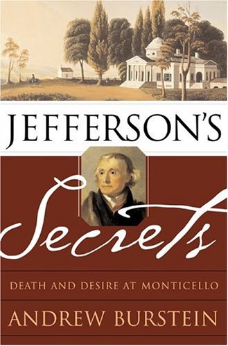 Jefferson's Secrets: Death And Desire In Monticello by Andrew Burstein ...