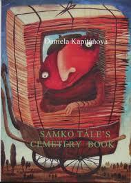 Samko Tále's Cemetery Book by Daniela Kapitáňová | Goodreads