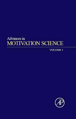 Advances in Motivation Science, Volume 1 by Andrew J. Elliot | Goodreads