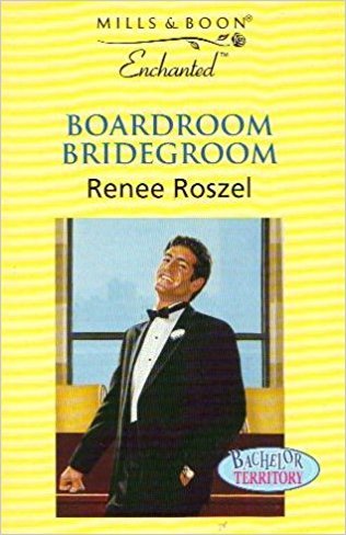Boardroom Bridegroom by Renee Roszel | Goodreads