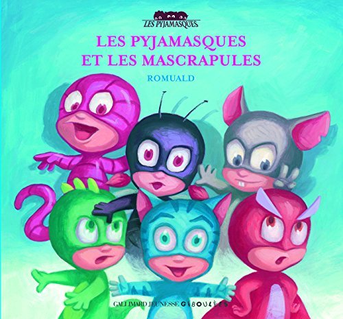 Les Pyjamasques et les Mascrapules by Romuald | Goodreads