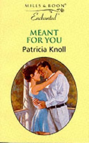 Meant for You by Patricia Knoll | Goodreads