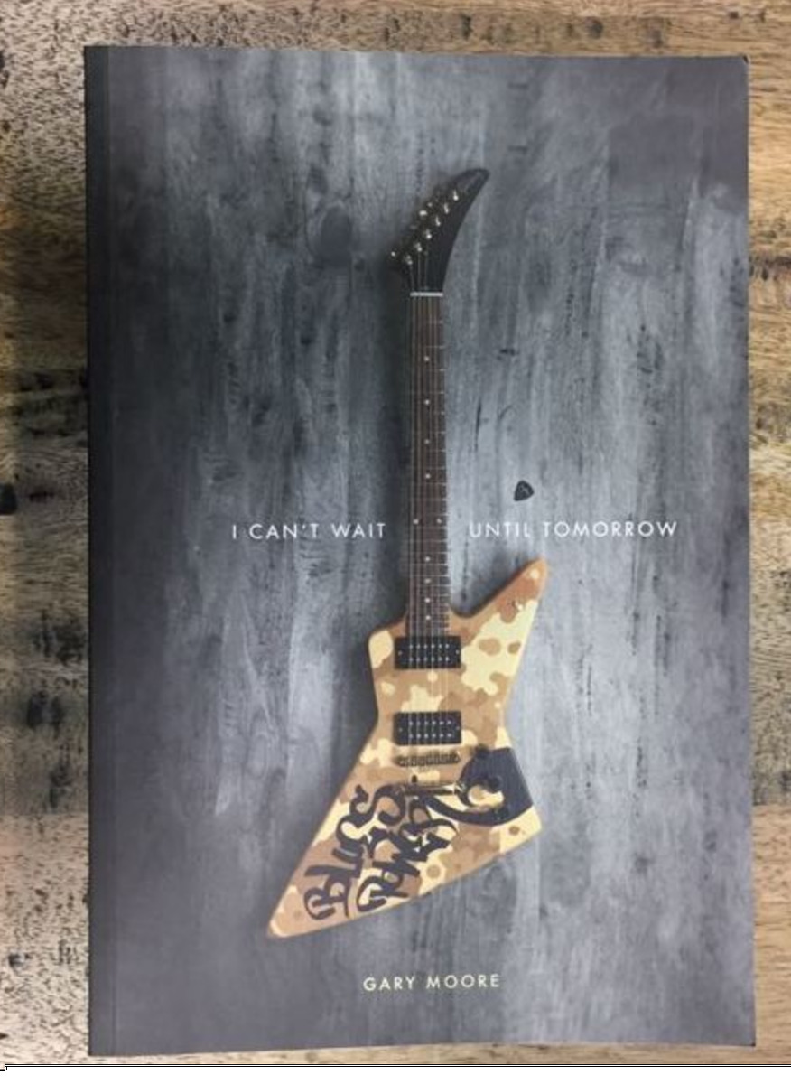 Gary Moore : I Can't Wait Until Tomorrow - The Official Biography by ...