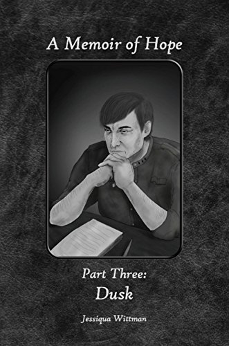 Dusk (A Memoir of Hope: Part Three) by Jessiqua Wittman | Goodreads