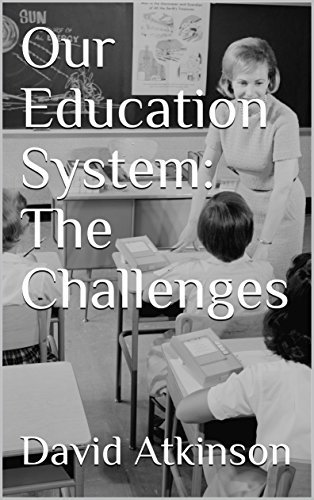Our Education System: The Challenges by David Atkinson | Goodreads