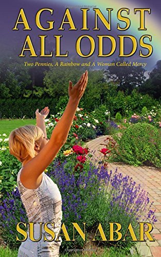 Against All Odds: Two Pennies, A Rainbow and A Woman Called Mercy by ...