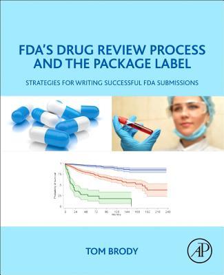 FDA's Drug Review Process and the Package Label: Strategies for Writing ...