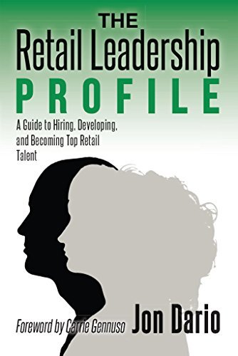 The Retail Leadership Profile: A Guide to Hiring, Developing, and ...