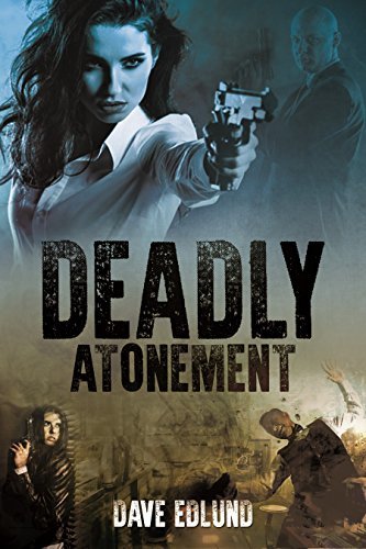 Deadly Atonement by Dave Edlund | Goodreads