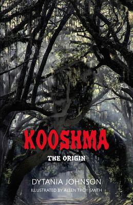 Kooshma: The Origin by Dytania Johnson | Goodreads