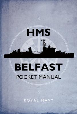 HMS Belfast Pocket Manual by John Blake | Goodreads