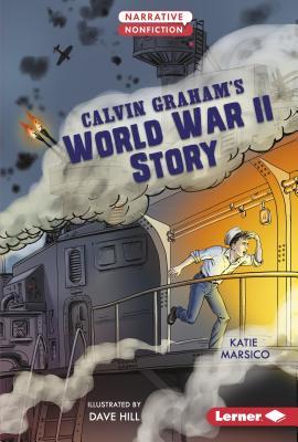 Calvin Graham's World War II Story by Katie Marsico | Goodreads