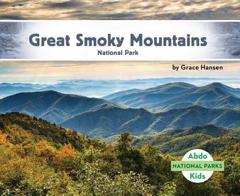 Great Smoky Mountains National Park (National Parks) by Grace Hansen ...