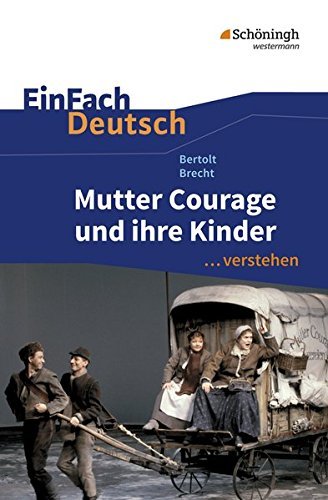 Mutter Courage und ihre Kinder. EinFach Deutsch ...verstehen by Bertolt ...