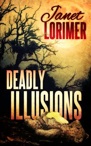 DEADLY ILLUSIONS by Janet Lorimer | Goodreads