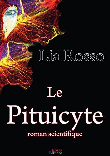 Le Pituicyte (French Edition) by Lia Rosso | Goodreads