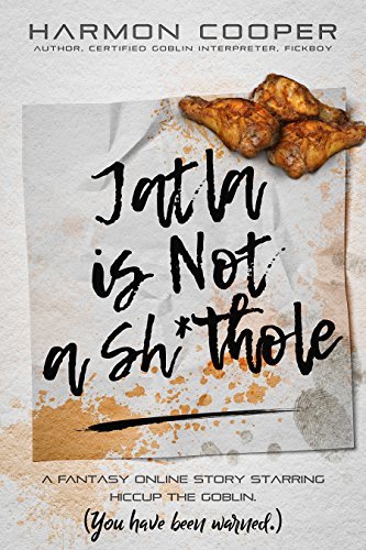 Jatla is not a Sh*thole: A Fantasy Online Novella by Harmon Cooper ...