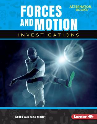Forces and Motion Investigations by Karen Latchana Kenney | Goodreads