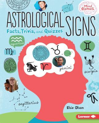 Astrological Signs: Facts, Trivia, and Quizzes by Elsie Olson | Goodreads