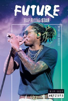 Future: Rap Rising Star by Melissa Higgins | Goodreads