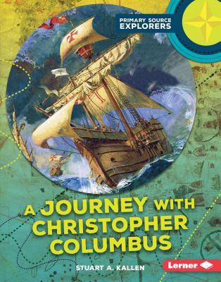 A Journey with Christopher Columbus by Stuart A. Kallen | Goodreads