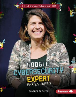Google Cybersecurity Expert Parisa Tabriz by Domenica Di Piazza | Goodreads