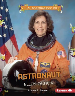 Astronaut Ellen Ochoa by Heather E. Schwartz | Goodreads