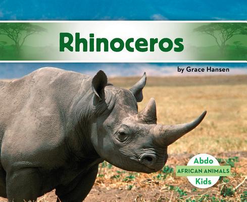 Rhinoceros (African Animals) by Grace Hansen | Goodreads