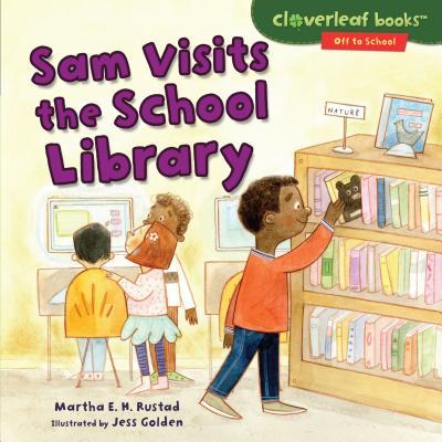 Sam Visits the School Library by Martha E.H. Rustad | Goodreads
