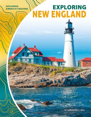 Exploring New England by Samantha S. Bell | Goodreads