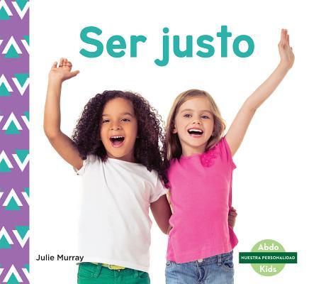 Ser Justo (Fairness) (Nuestra Personalidad Set 1 (Character Education ...