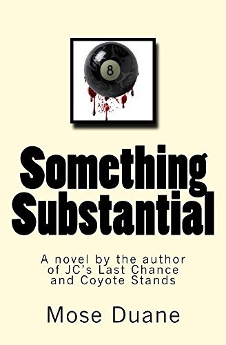 Something Substantial: A novel by the author of JC's Last Chance and ...