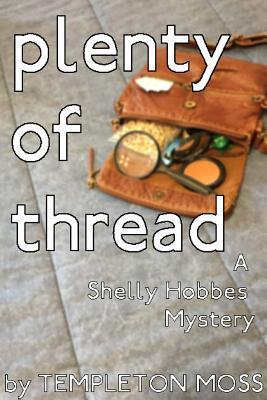 Plenty of Thread by Templeton Moss | Goodreads