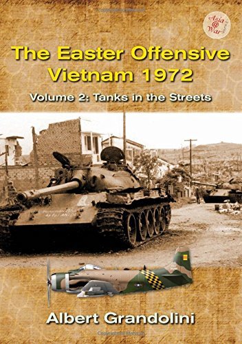 The Easter Offensive: Vietnam 1972: Volume 2 - Tanks in the Streets by ...
