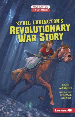 Sybil Ludington's Revolutionary War Story by Katie Marsico | Goodreads