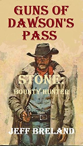 Stone: Bounty Hunter Book # 9: The Sheriff of Dawson's Pass: "Killing ...