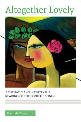 Altogether Lovely: A Thematic and Intertextual Reading of the Song of ...