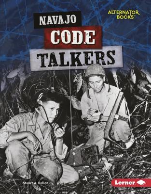 Navajo Code Talkers (Heroes of World War II by Stuart A. Kallen | Goodreads
