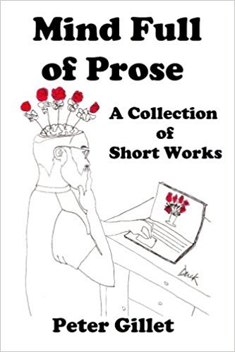 Mind Full of Prose: A Collection of Short Works by Peter Gillet | Goodreads