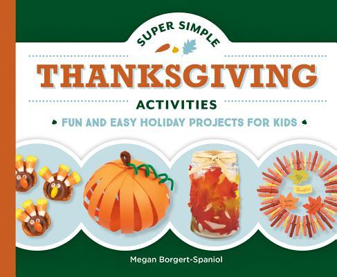 Super Simple Thanksgiving Activities: Fun and Easy Holiday Projects for ...